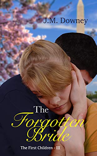The Forgotten Bride (The First Children Book 3) by J.M. Downey | Goodreads