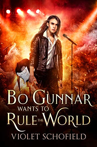 Bo Gunnar wants to Rule the World by Violet Schofield | Goodreads