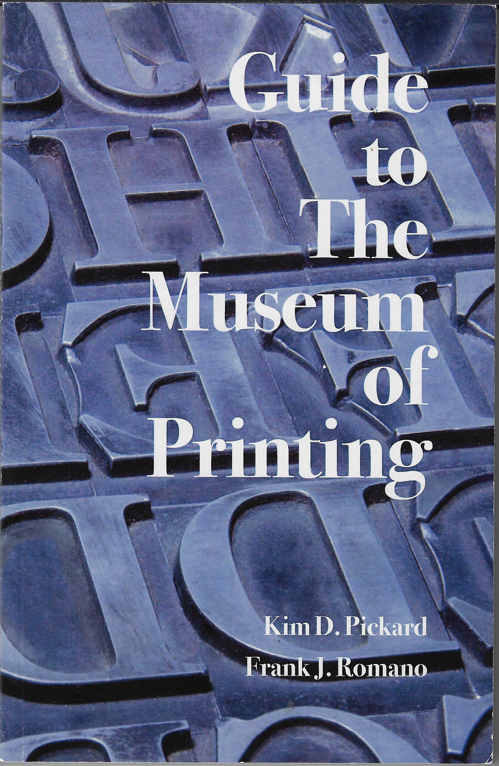Guide to The Museum of Printing by Kim D. Pickard | Goodreads
