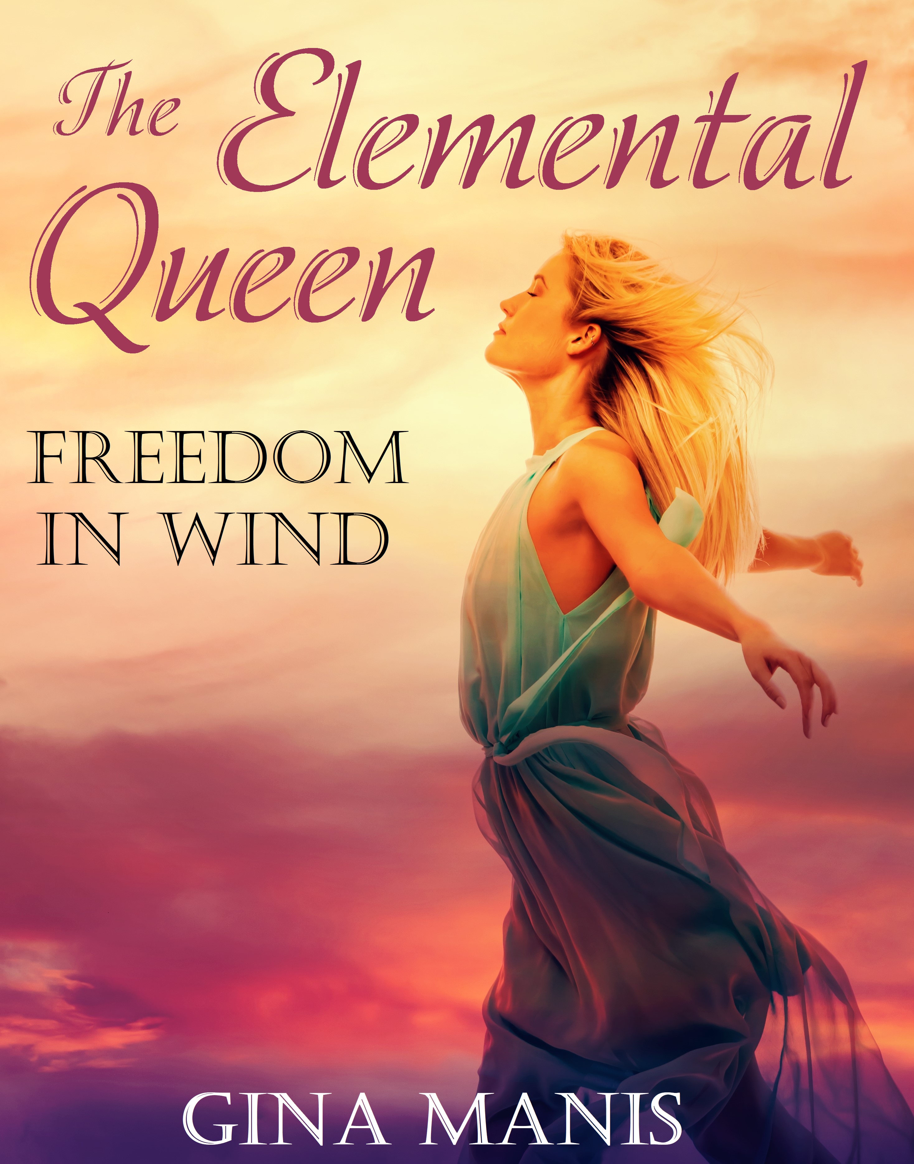 The Elemental Queen Freedom in Wind by Gina Manis | Goodreads