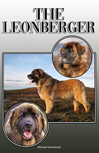 The Leonberger: A Complete and Comprehensive Owners Guide to: Buying ...