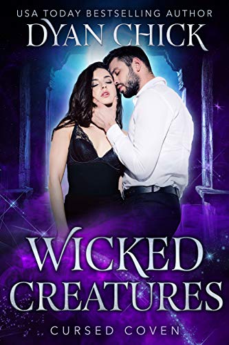Wicked Creatures (Cursed Coven, #4) by Dyan Chick | Goodreads