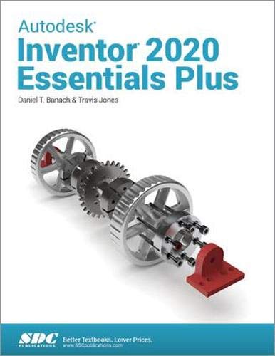 Autodesk Inventor 2020 Essentials Plus by Daniel Banach | Goodreads