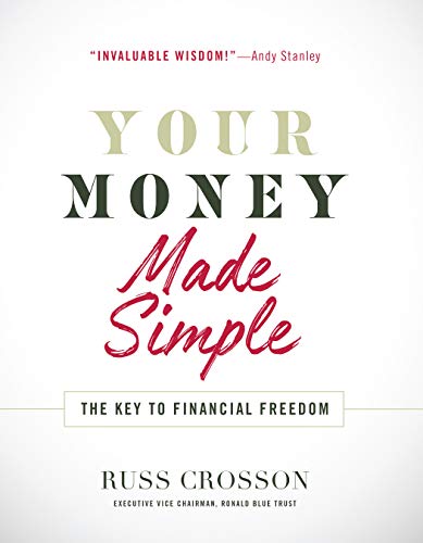 Your Money Made Simple: The Key to Financial Freedom by Russ Crosson ...