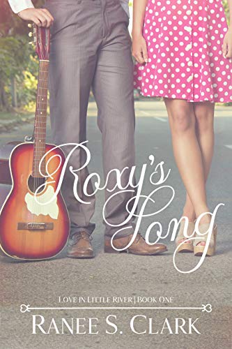 Roxy's Song (Love in Little River, #1) by Ranee S. Clark | Goodreads