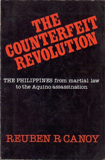 The Counterfeit Revolution: The Philippines from martial law to the ...