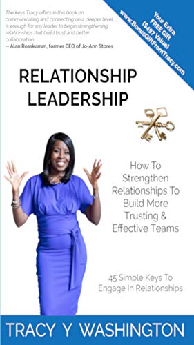 Relationship Leadership: How To Strengthen Relationships To Build More ...