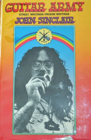 Guitar Army: Street Writings / Prison Writings by John Sinclair | Goodreads