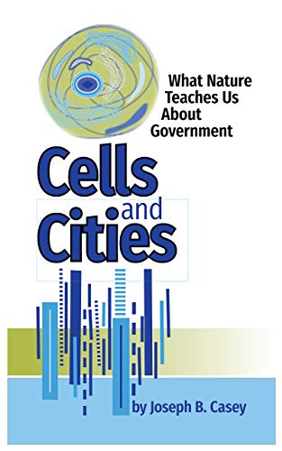 Cells and Cities: What Nature Teaches Us About Government by Joseph ...