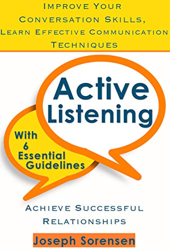 Active Listening: Improve Your Conversation Skills, Learn Effective ...