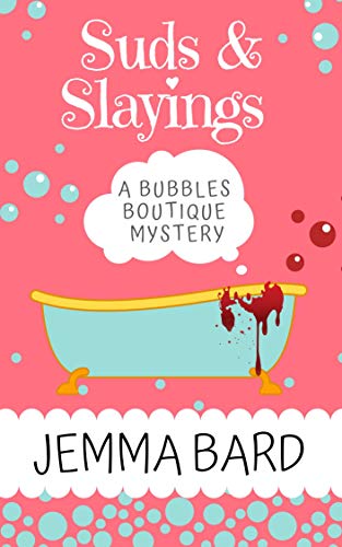 Suds and Slayings: A Bubbles Boutique Cozy Mystery by Jemma Bard ...