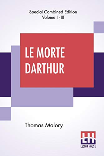 Le Morte Darthur (Complete): Sir Thomas Malory'S Book Of King Arthur ...