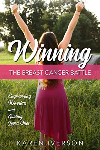 Winning the Breast Cancer Battle: Empowering Warriors and Guiding Loved ...