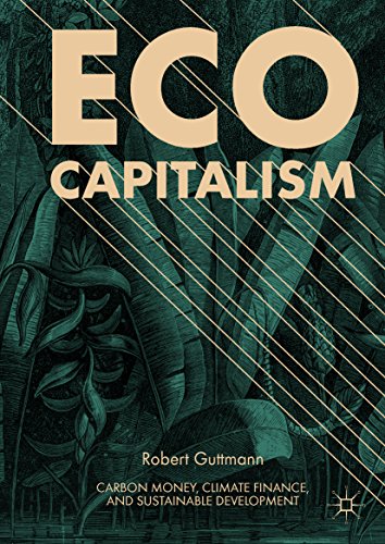Eco-Capitalism: Carbon Money, Climate Finance, and Sustainable ...