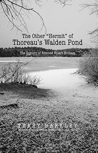 The Other “Hermit” of Thoreau’s Walden Pond: The Sojourn of Edmond ...