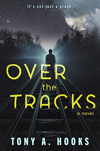 Over The Tracks by Tony Hooks | Goodreads