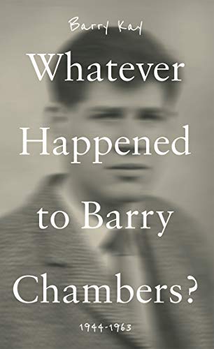 Whatever Happened to Barry Chambers? by Barry Kay | Goodreads