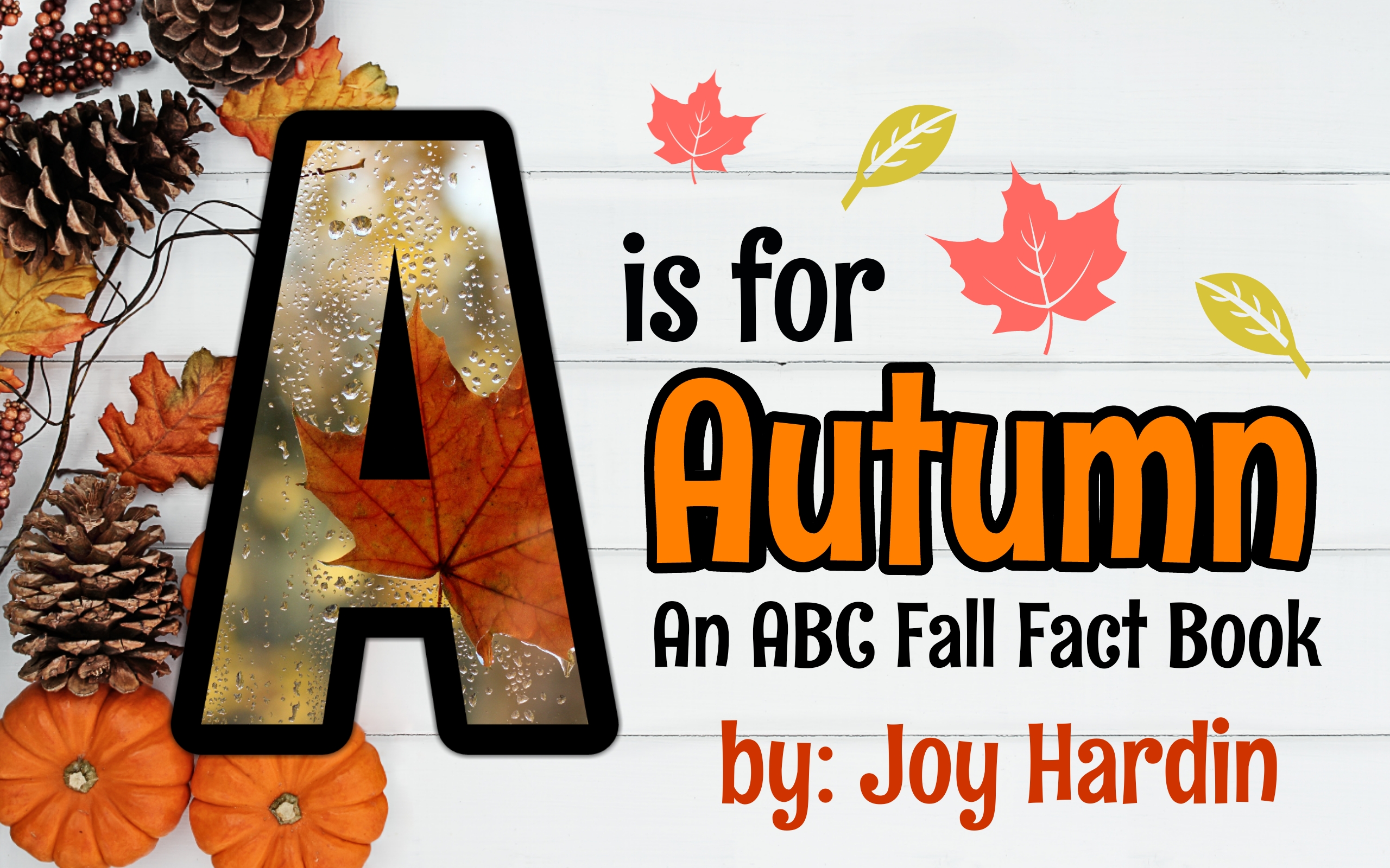 A is for Autumn: An ABC Fall Fact Book by Joy Hardin | Goodreads