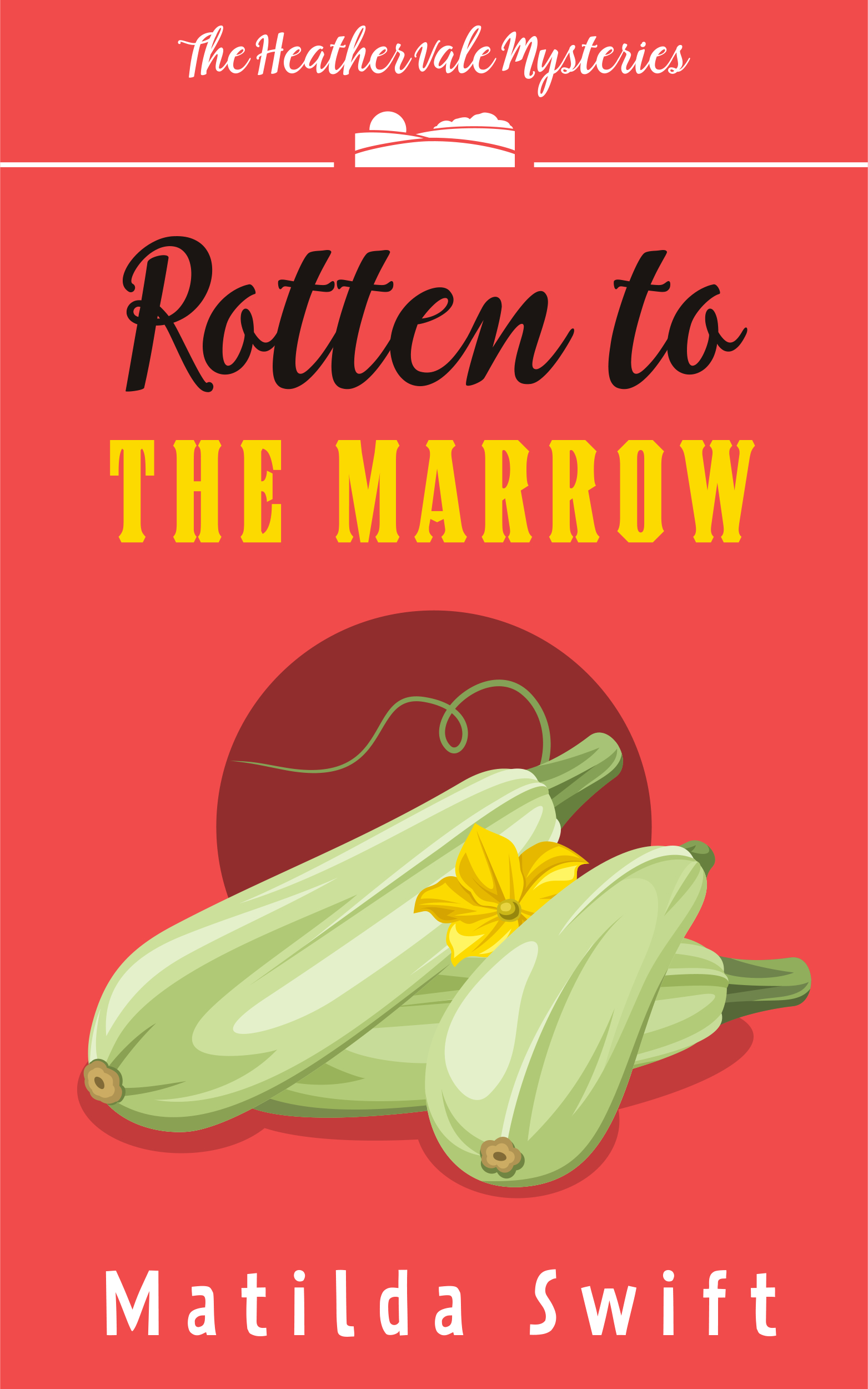 Rotten to the Marrow (The Heathervale Mysteries, #0) by Matilda Swift ...