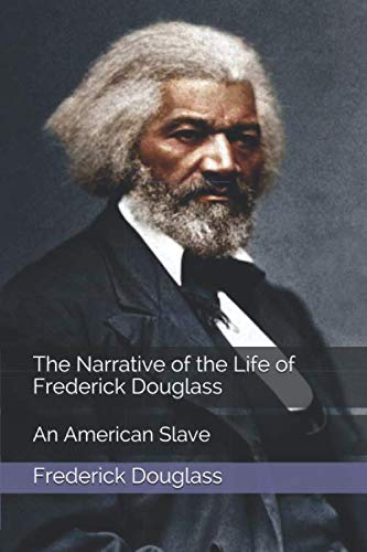 The Narrative of the Life of Frederick Douglass: An American Slave by ...