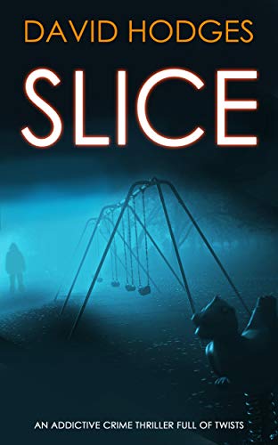 Slice by David Hodges | Goodreads