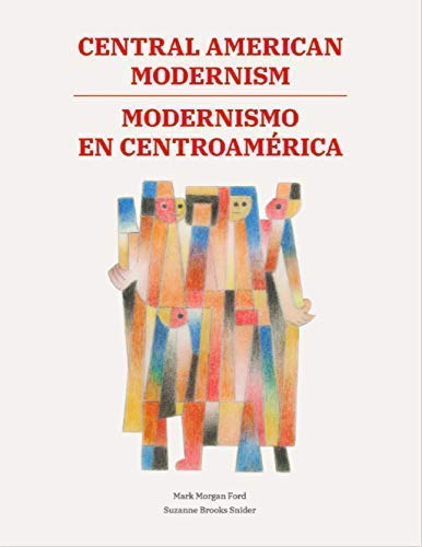 Central American Modernism by Mark Morgan Ford | Goodreads