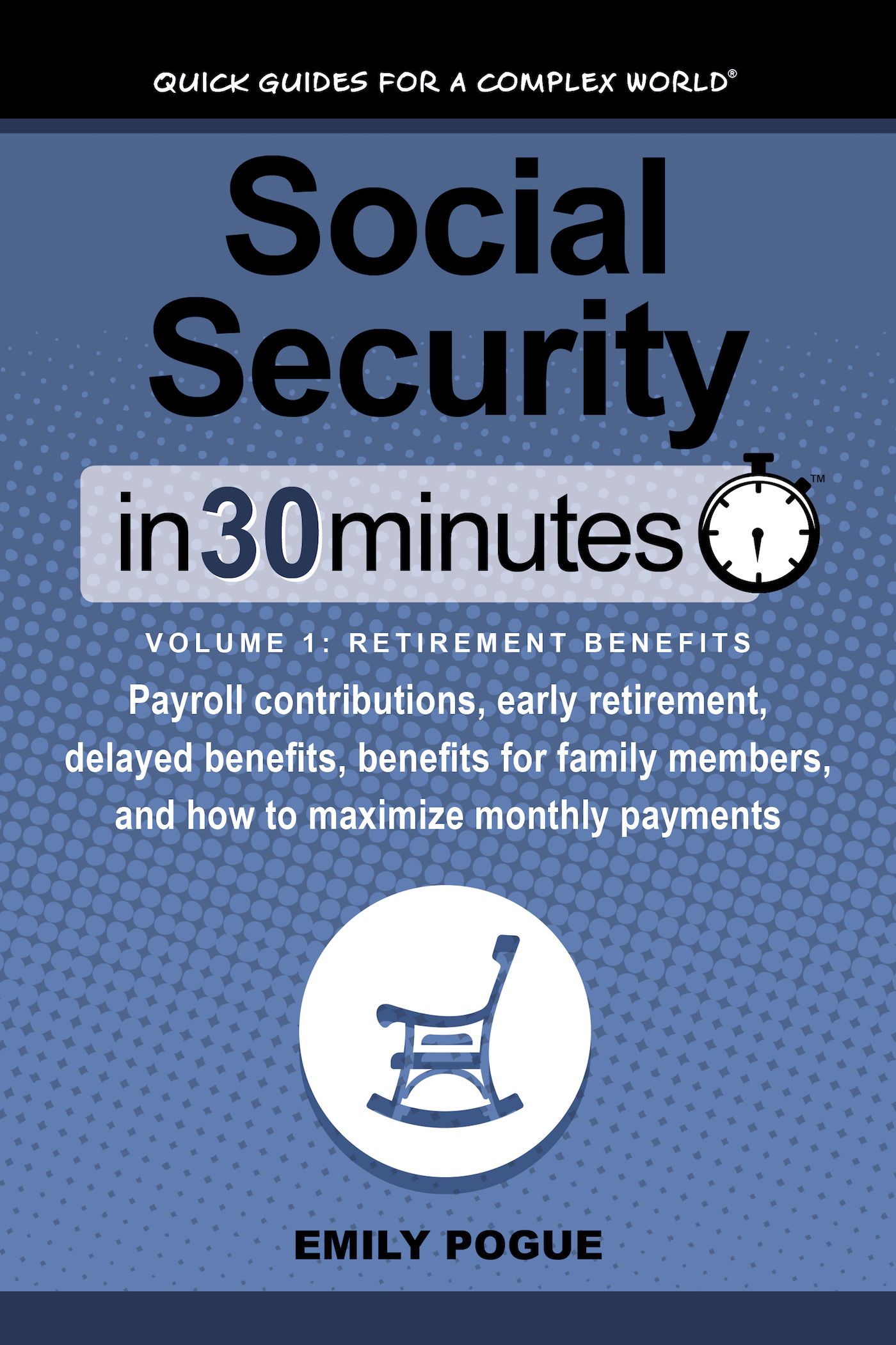 Social Security In 30 Minutes, Volume 1: Retirement Benefits by Emily ...
