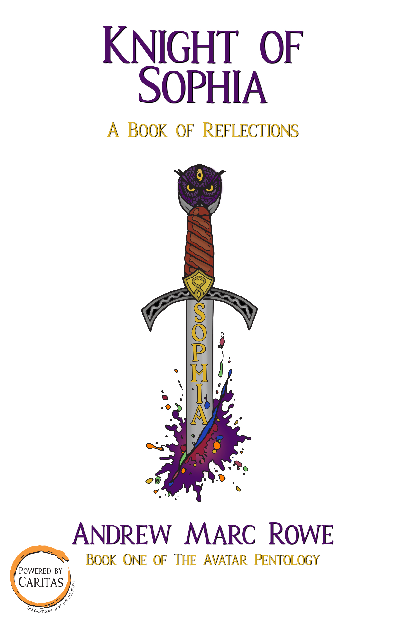 Knight of Sophia: The Avatar Pentology, Volume 1 by Andrew Marc Rowe ...