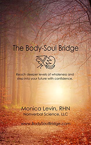 The Body-Soul Bridge: Reach deeper levels of wholeness and step into ...