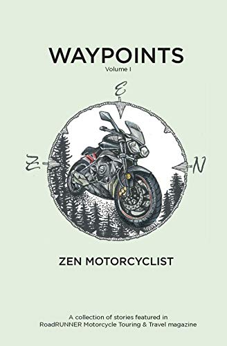 Waypoints, Volume I: Zen Motorcyclist by Bud Miller | Goodreads
