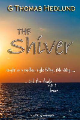 The Shiver by G Thomas Hedlund | Goodreads