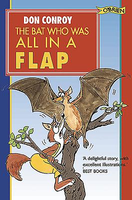 The Bat Who Was All in a Flap by Don Conroy | Goodreads