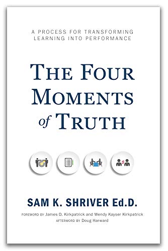 The Four Moments of Truth: A Process for Transforming Learning Into ...