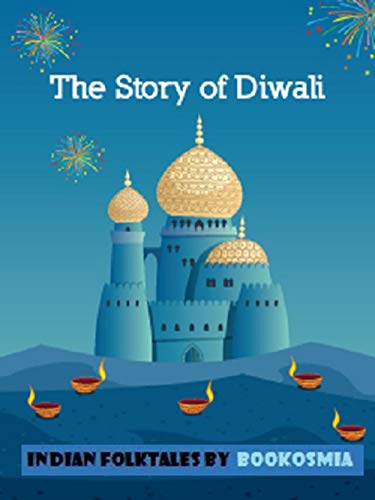 The Story Of Diwali: Indian Folktales by Bookosmia by Ambika Behal ...