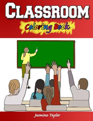 Classroom Coloring Book by Jasmine Taylor | Goodreads