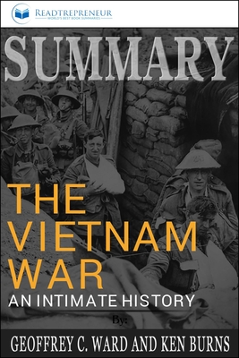 Summary of the Vietnam War: An Intimate History by Geoffrey C. Ward and ...