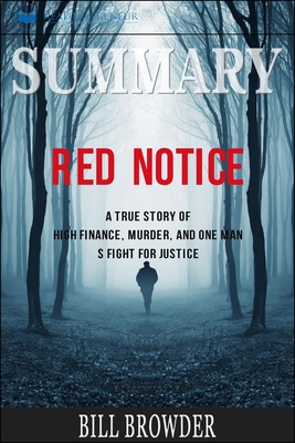 Summary of Red Notice: A True Story of High Finance, Murder, and One ...