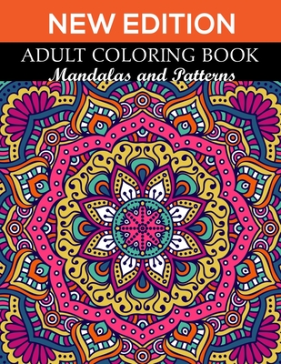 New Edition Adult Coloring Book Mandalas and Patterns: 140 Page with ...
