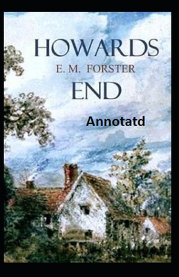 Howards end Annotated by E.M. Forster | Goodreads