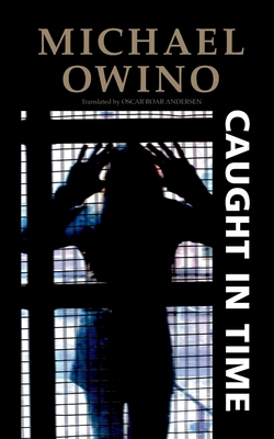 Caught in time by Michael Owino | Goodreads