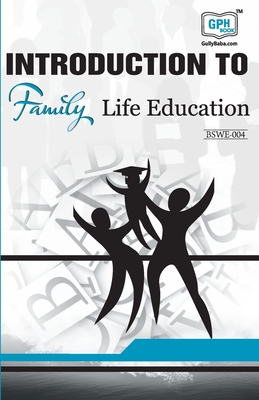 BSWE-004 Introduction to Family Life Education by Gullybaba.com Panel ...