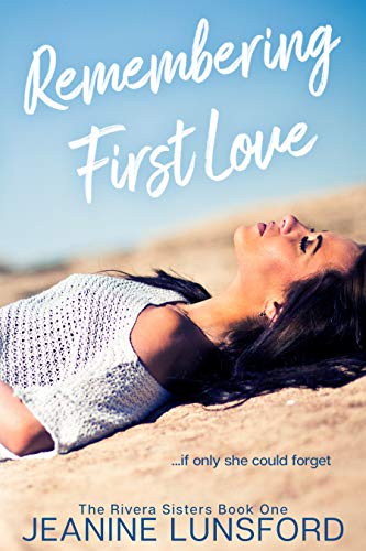 Remembering First Love: (Inspirational Fiction with Spicy Romantic ...