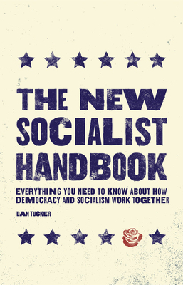 The New Socialist Handbook: Everything You Need to Know About Why It ...