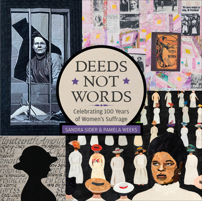 Deeds Not Words: Celebrating 100 Years of Women's Suffrage by Sandra ...