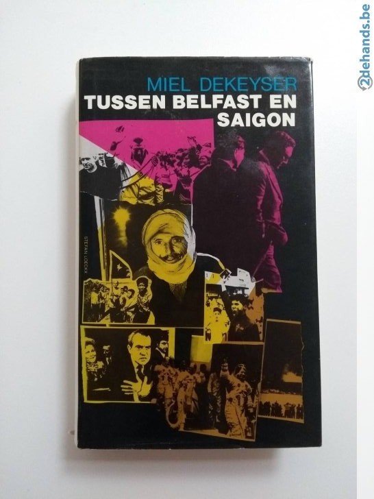 Tussen Belfast en Saigon by Miel Dekeyser | Goodreads