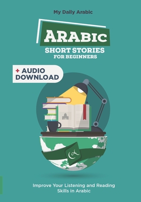 Arabic Short Stories for Beginners: 30 Captivating Short Stories to ...