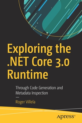 Exploring the .Net Core 3.0 Runtime: Through Code Generation and ...