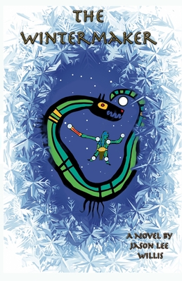 The Wintermaker by Jason Lee Willis | Goodreads