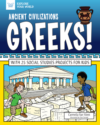 Ancient Civilizations: Greeks!: With 25 Social Studies Projects for ...