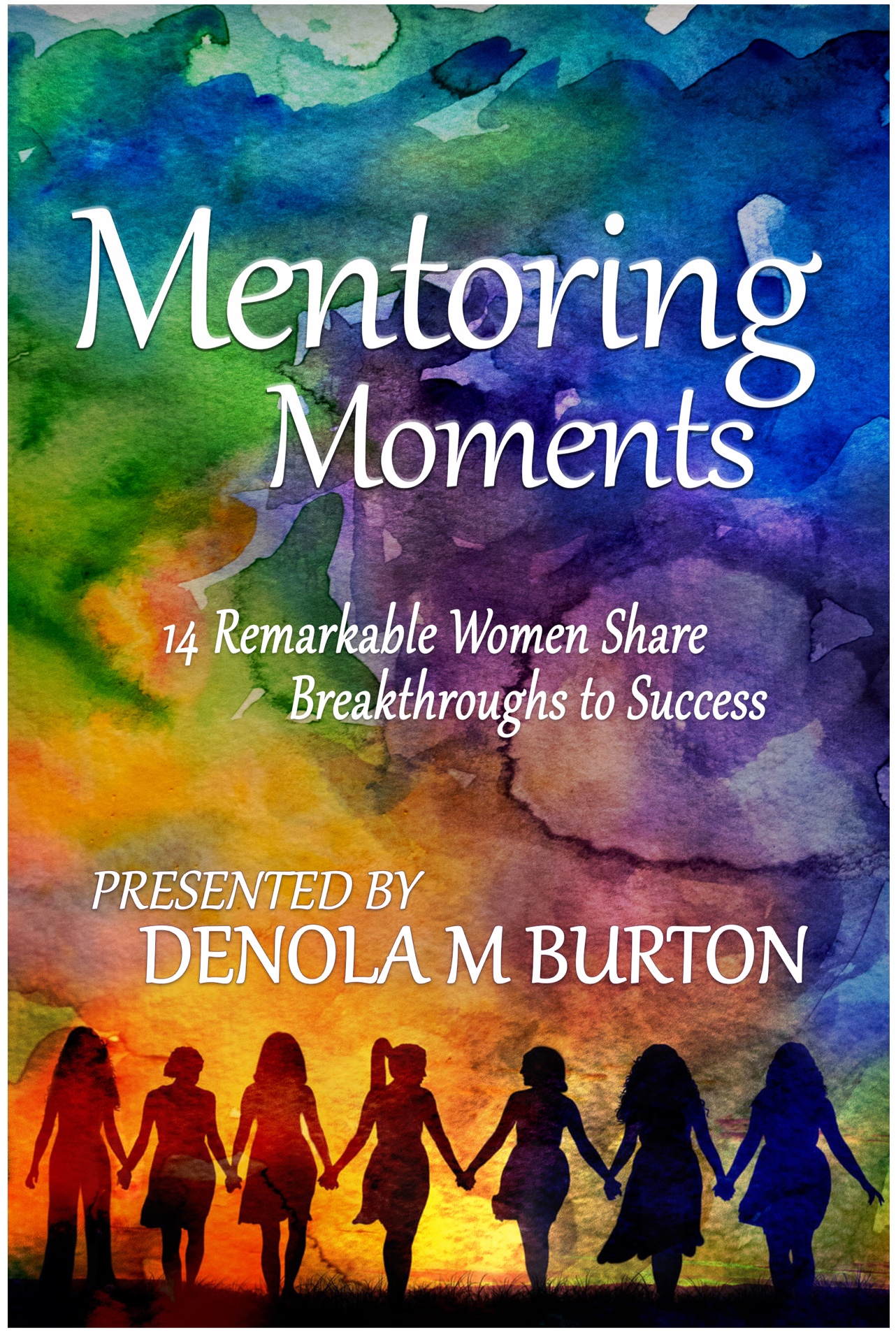 Mentoring Moments: 14 Remarkable Women Share Breakthroughs to Success ...